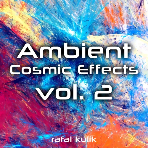 Ambient Cosmic Effects Vol. 2 Sample Pack - RouteNote Create