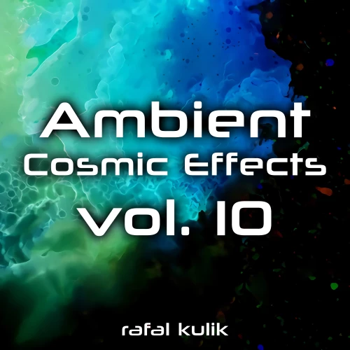Ambient Cosmic Effects Vol. 10 Sample Pack - RouteNote Create