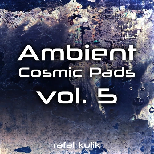 Ambient Cosmic Pads Vol. 5 Sample Pack - RouteNote Create