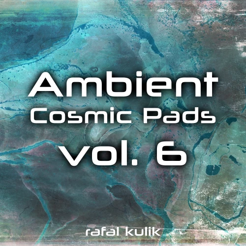 Ambient Cosmic Pads Vol. 6 Sample Pack - RouteNote Create