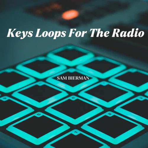 Keys Loops For The Radio Sample Pack - RouteNote Create