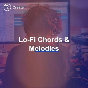 Lo-Fi Chords & Melodies Sample Pack - RouteNote Create