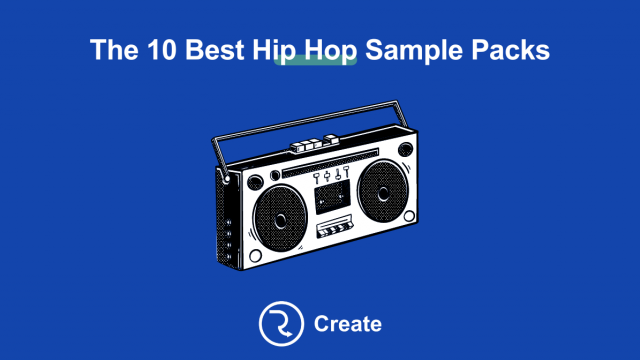The 10 Best Hip Hop Sample Packs - RouteNote Create Blog