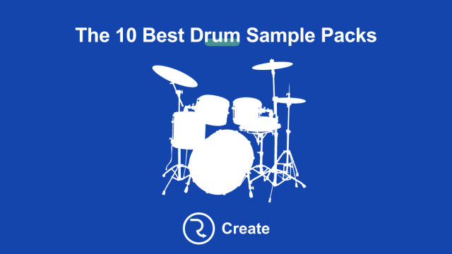 The 10 Best Drum Sample Packs - RouteNote Create Blog